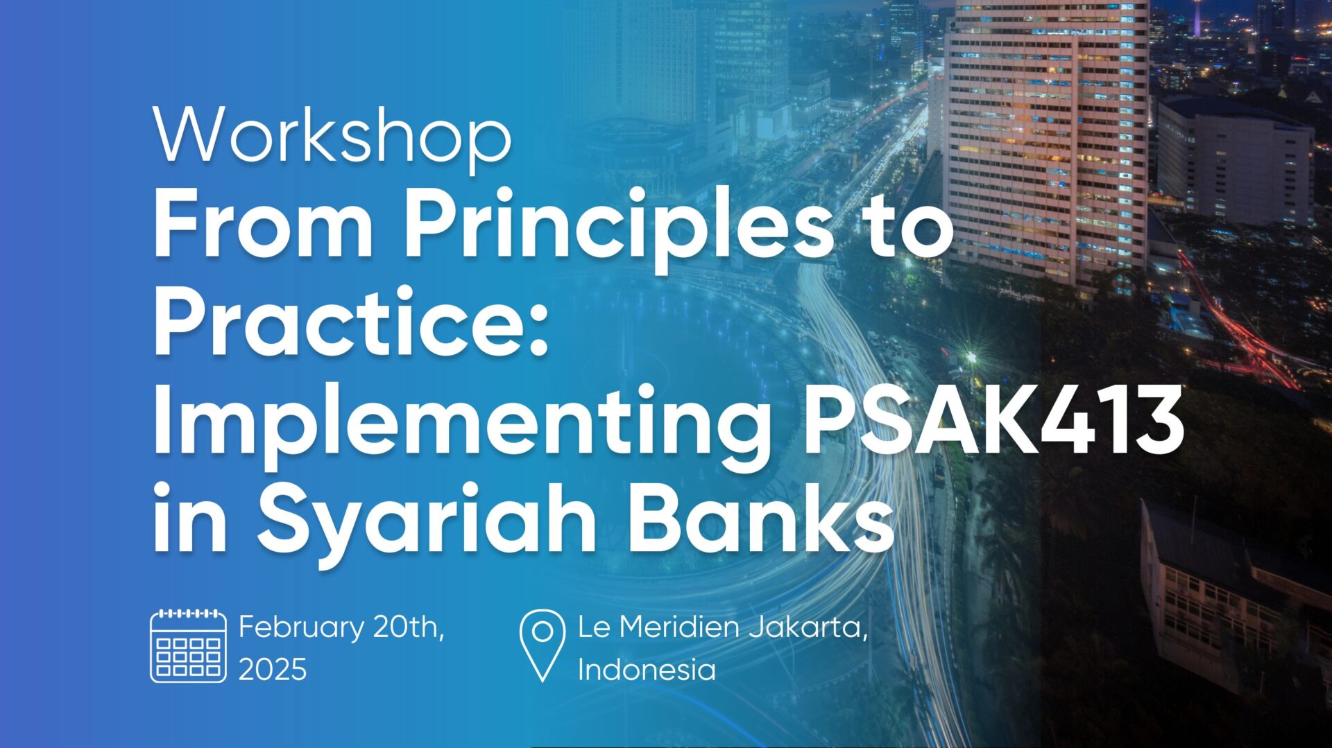 Workshop: Implementing PSAK 413 in Syariah Banks